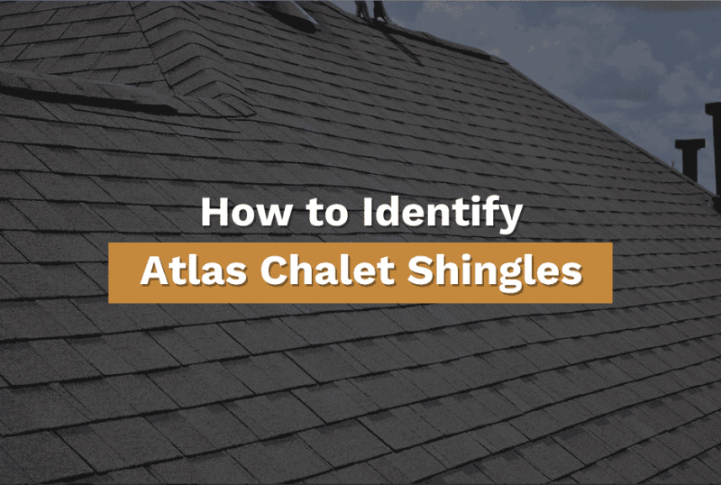 Atlas Chalet Shingles: How to Identify