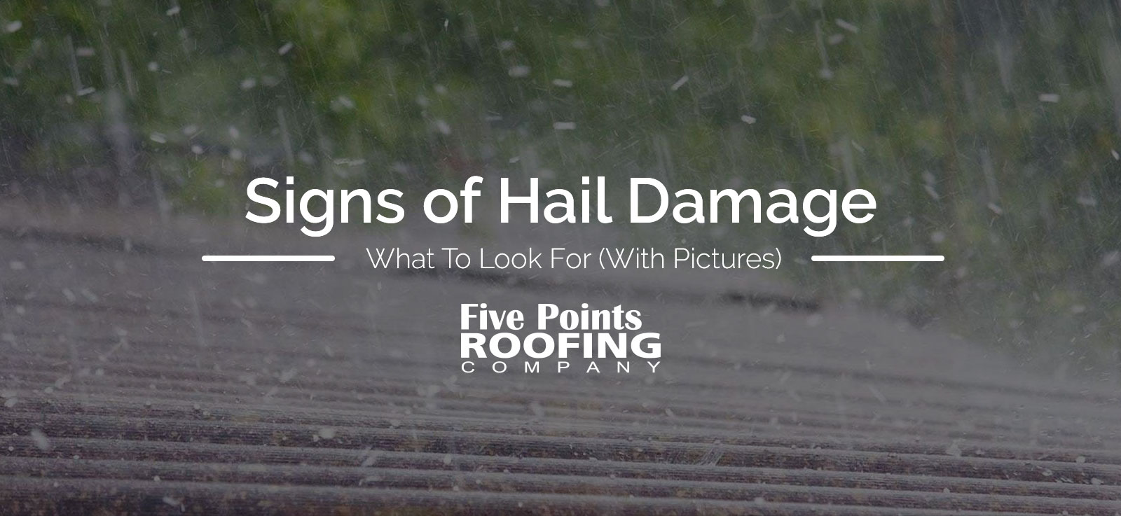 Signs Of Hail Damage To Your Home | Five Points Roofing