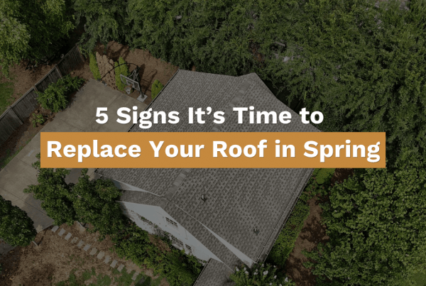 5 Signs It’s Time to Replace Your Roof in Spring